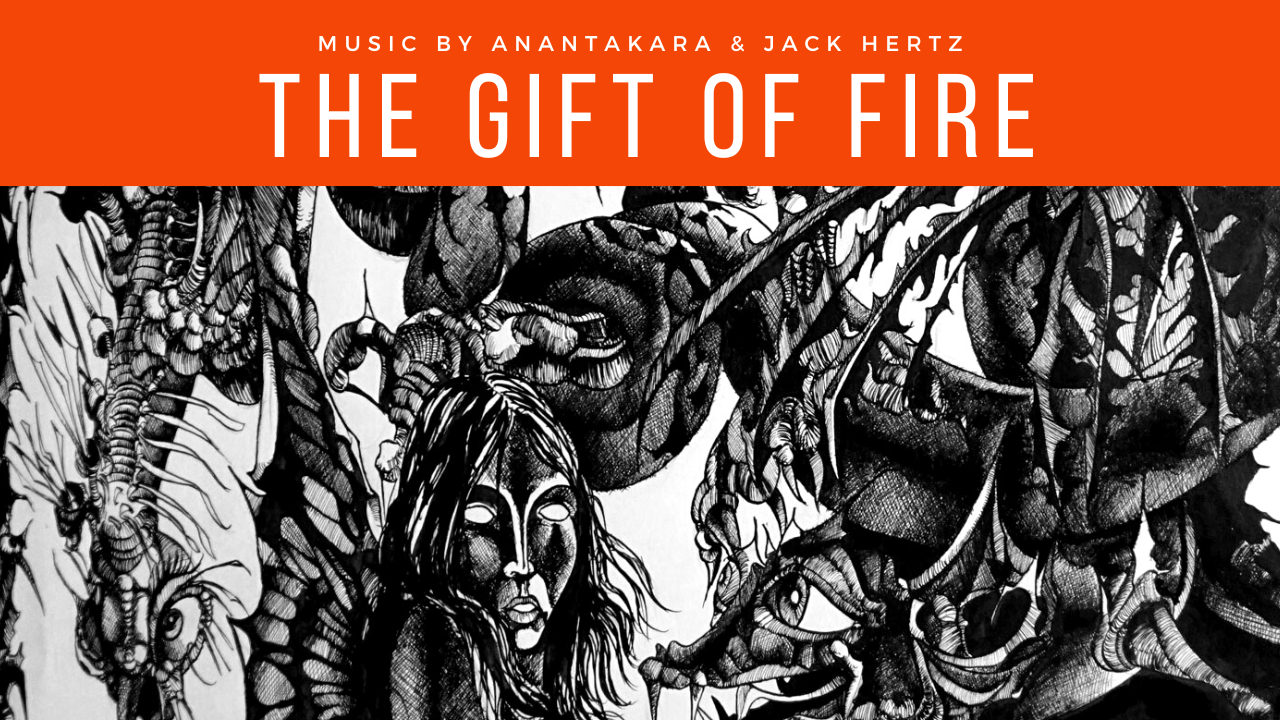 The Gift Of Fire: 1 Saga In Sound And Cinematic Music By Anantakara And ...